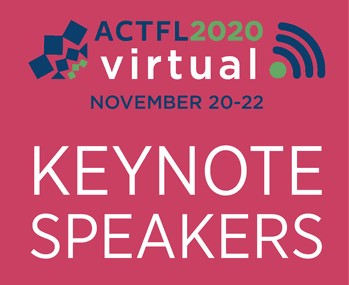 ACTFL - Fall 2020 Keynote Speakers