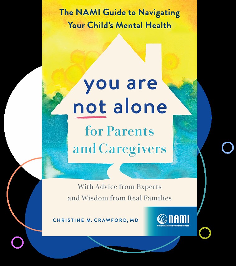 NAMI Voice - NAMI’s Second Book: “You Are Not Alone for Parents and Caregivers: The NAMI Guide ...